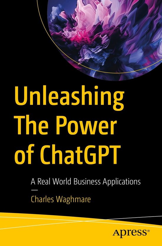 Unleashing The Power of ChatGPT (ebook), Charles Waghmare | 9798868800320 | Boeken | bol