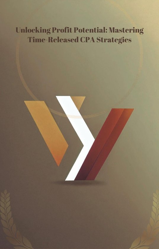 Unlocking Profit Potential: Mastering Time-Released CPA Strategies (ebook), Pankaj... | bol