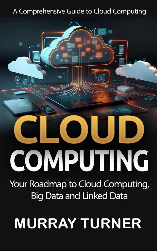 Cloud Computing (ebook), Murray Turner | 9781775261971 | Boeken | bol.com