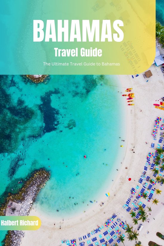 Bahamas Travel Guide (ebook), Halbert Richard | 1230007135569 | Boeken ...