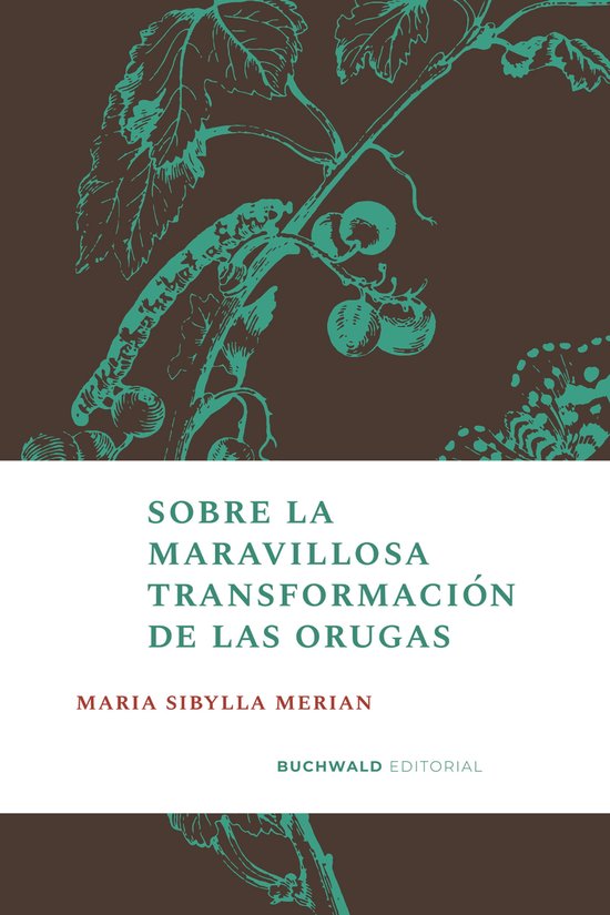 Sobre la maravillosa transformación de las orugas (ebook), Maria ...