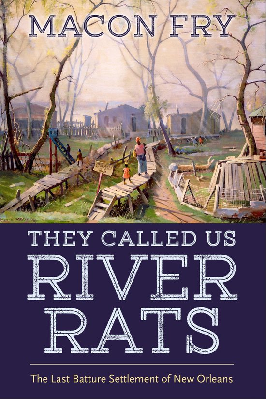 They Called Us River Rats, Macon Fry | 9781496852120 | Boeken | bol