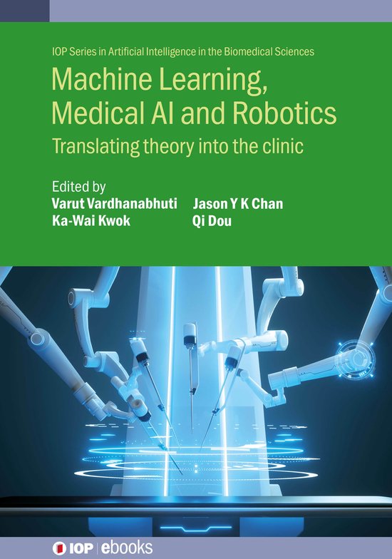 Machine Learning, Medical AI and Robotics: Translating theory into the ...