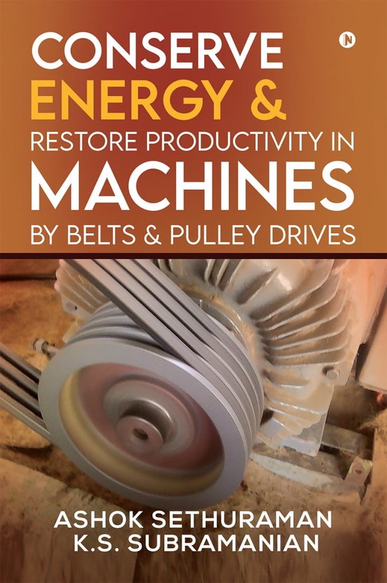 Conserve Energy and Restore Productivity in Machines by Belts and ...