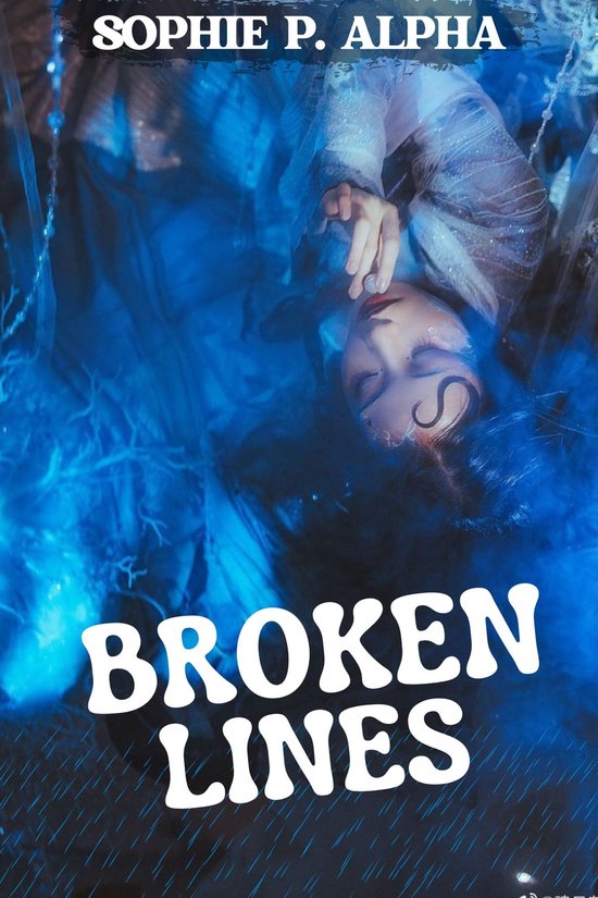 BROKEN LINES (ebook), SOPHIE P. ALPHA | 1230006943103 | Boeken | bol