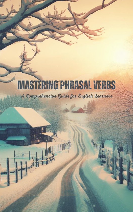 Mastering Phrasal Verbs: A Comprehensive Guide for English Learners (ebook), Saiful... | bol