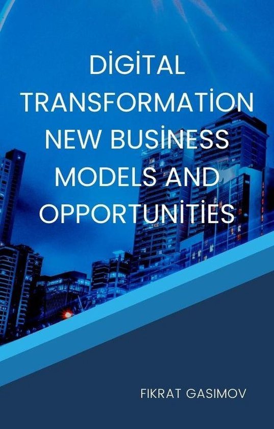 Digital Transformation New Business Models and Opportunities (ebook), FIKRAT GASIMOV |... | bol
