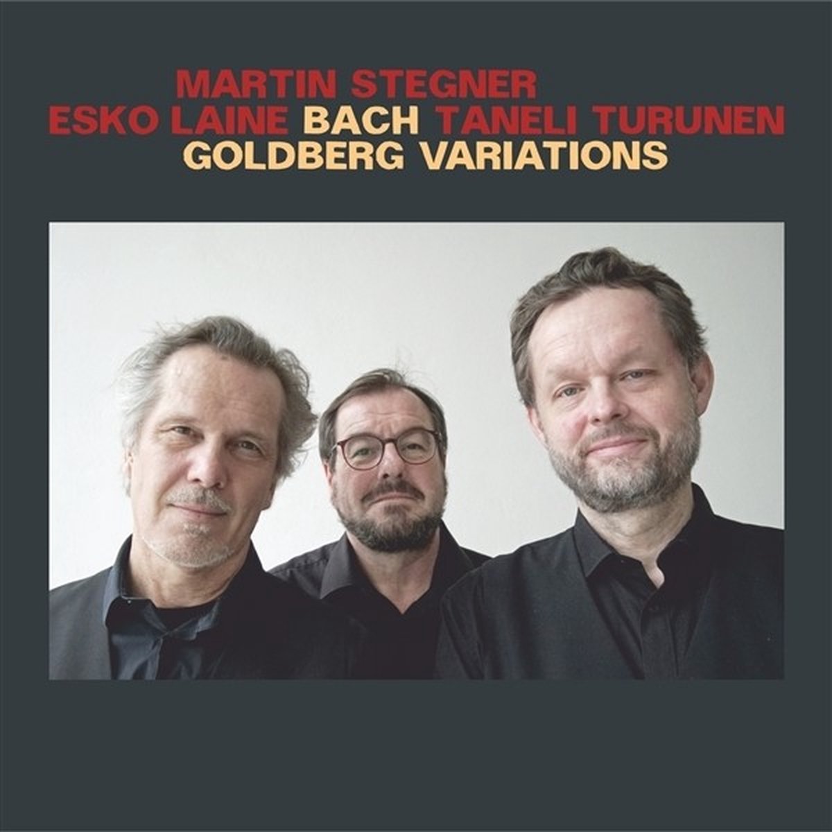 Martin Stegner, Taneli Turunen & Esko Laine - Goldberg Variations (CD ...
