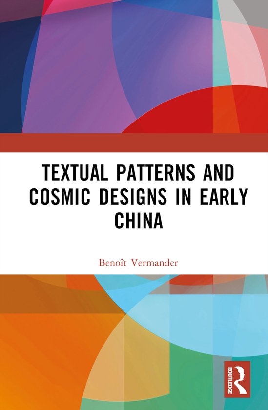 Textual Patterns and Cosmic Designs in Early China | 9781032735467 ...