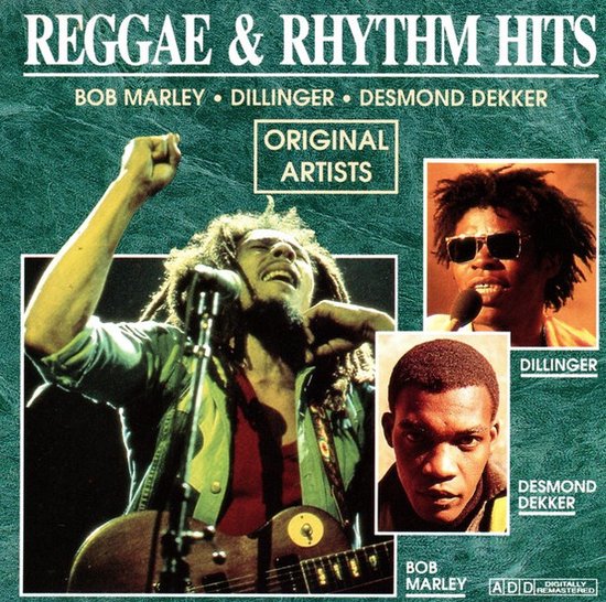 Bob Marley, Dillinger, Desmond Dekker & The Aces - Reggae & Rhythm Hits ...
