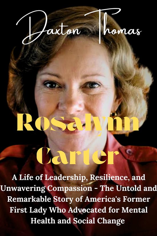 Rosalyn Carter (ebook), Daxton Thomas | 1230007086359 | Boeken | bol