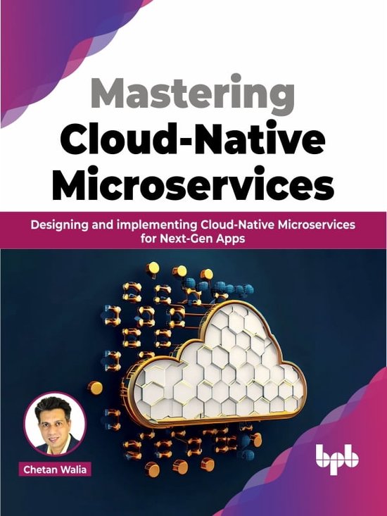 Mastering Cloud-Native Microservices (ebook), Chetan Walia | 9789355518699 | Boeken | bol.com