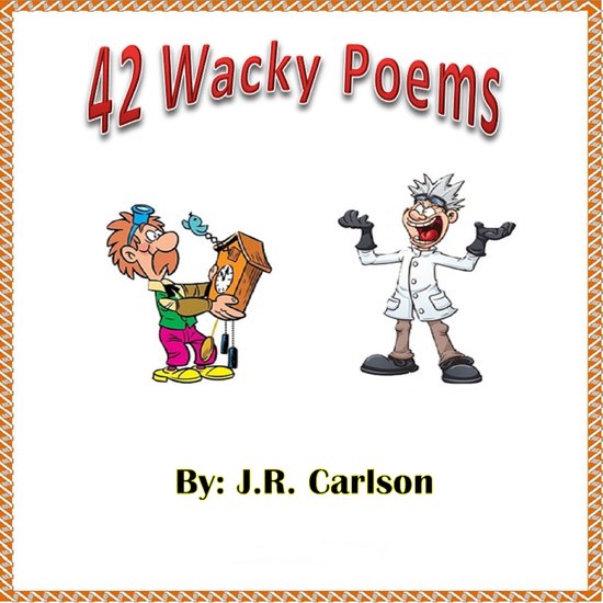 42 Wacky Poems, J.R. Carlson | 9798368918723 | Boeken | bol