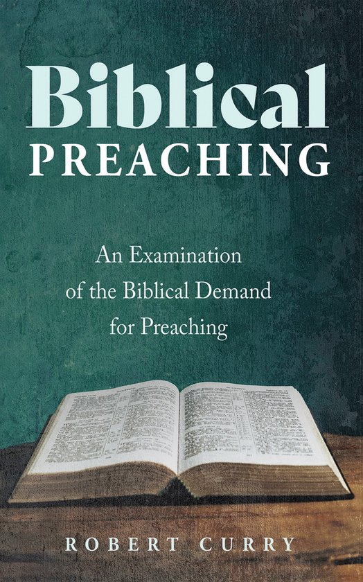 Biblical Preaching (ebook), Robert Curry | 9798385201471 | Boeken | bol
