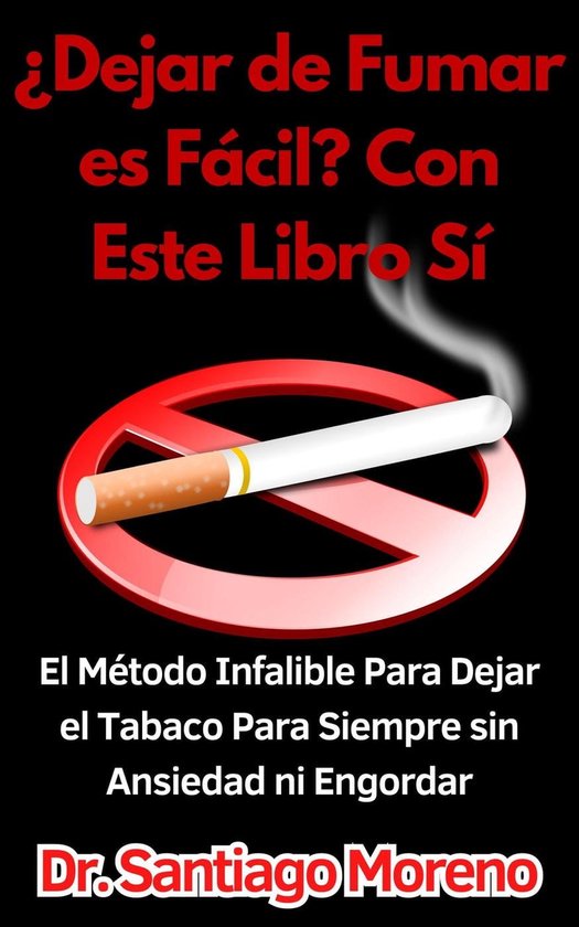 ¿Dejar de Fumar es Fácil? Con Este Libro Sí El Método Infalible Para ...