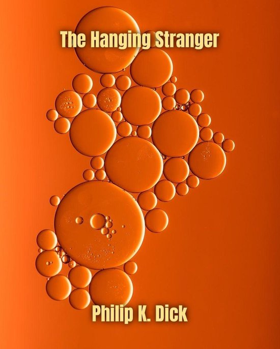 The Hanging Stranger (ebook), Philip K. Dick | 1230003854419 | Boeken ...