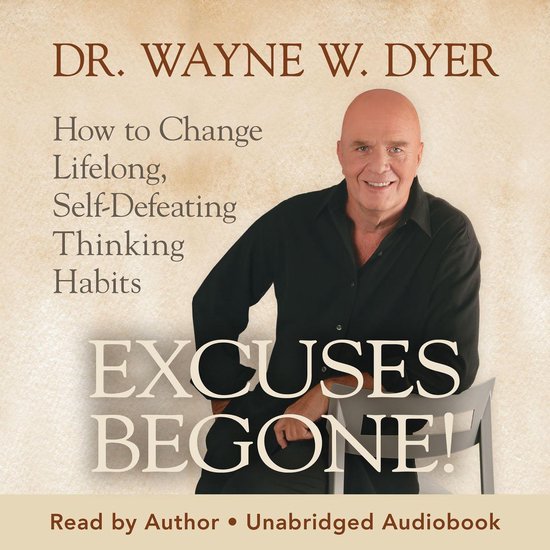 Excuses Begone!, Dr. Wayne W. Dyer | 9781401926113 | Boeken | bol.com