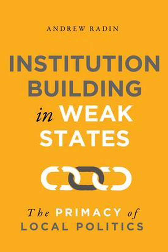 Institution Building in Weak States | 9781626167957 | Andrew Radin ...