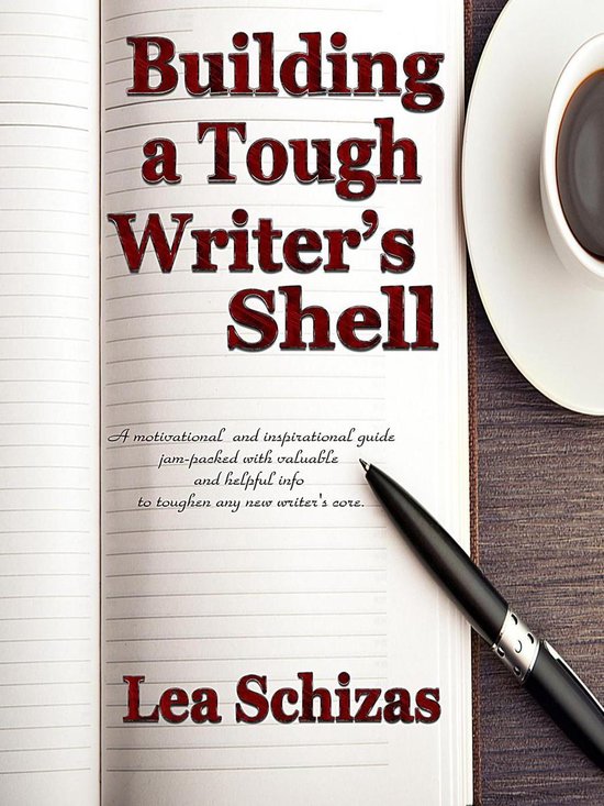 Building a Tough Writer's Shell (ebook), Lea Schizas | 9781773920542 ...