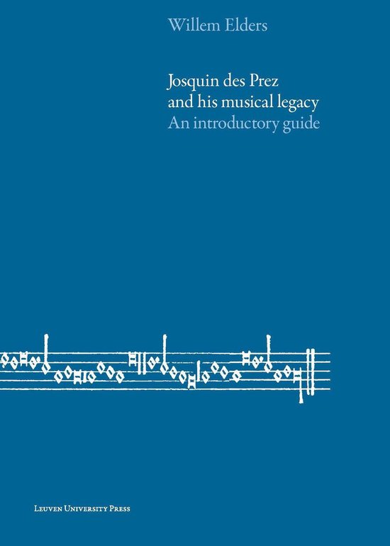 Josquin des prez and his musical legacy (ebook), Willem Elders ...