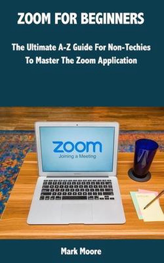 Zoom for Beginners | 9798649999076 | Mark Moore | Boeken | bol.com