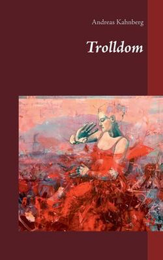 Trolldom, Andreas Kahnberg | 9789178511372 | Boeken | bol.com
