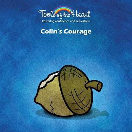 Tools of the Heart- Colin's Courage, Michele Rappe | 9782981570895 ...