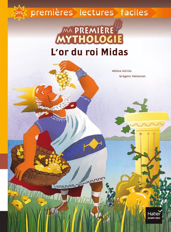 Ma première mythologie 3 - Ma première mythologie - L'or du roi Midas ...