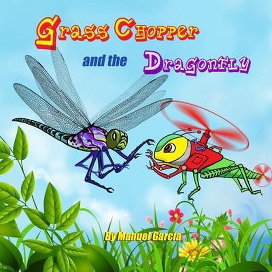 Grass Chopper and the Dragonfly, Manuel Garcia | 9781734410402 | Boeken ...