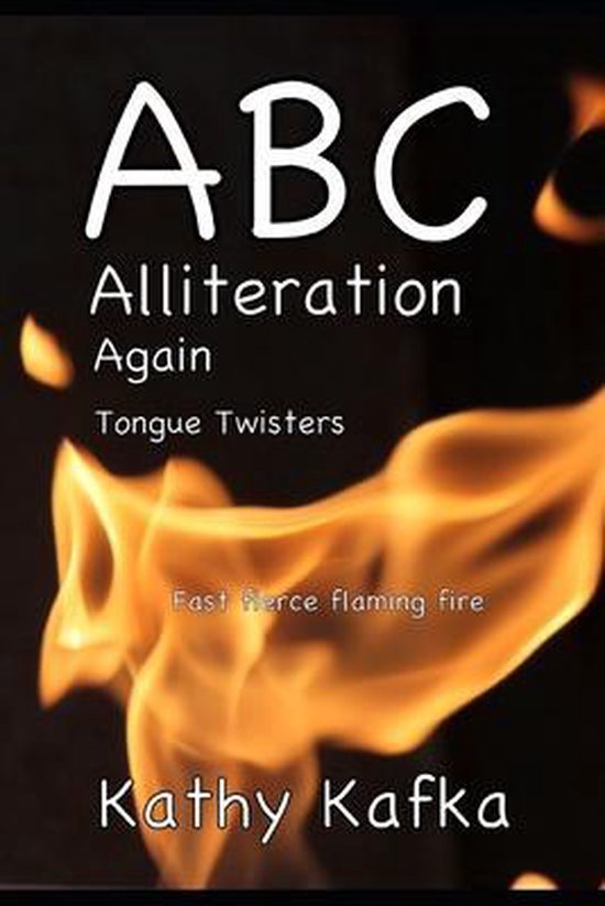 ABC Alliteration- ABC Alliteration Again, Kathy Kafka | 9798637580125 ...