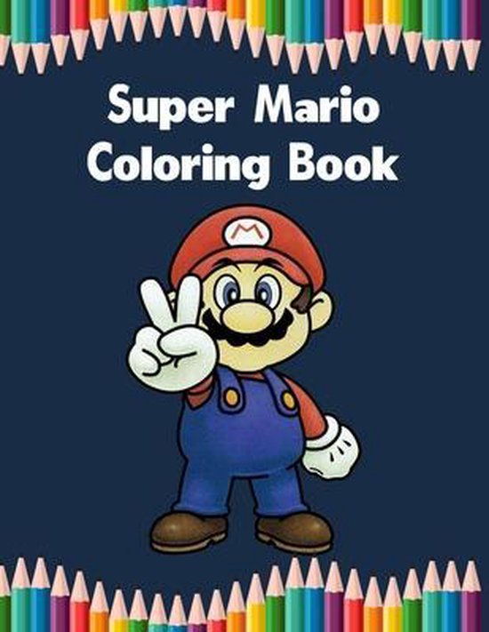 Super Mario Coloring Book, Creative Book | 9798653970078 | Boeken | bol.com