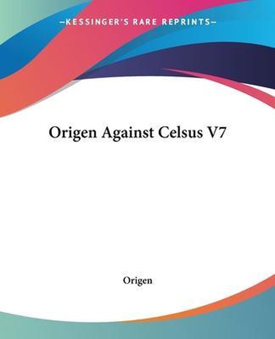 Origen Against Celsus V7, Origen | 9781419139215 | Boeken | bol