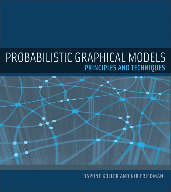 Probabilistic Graphical Models | 9780262013192 | Nir Friedman | Boeken | bol