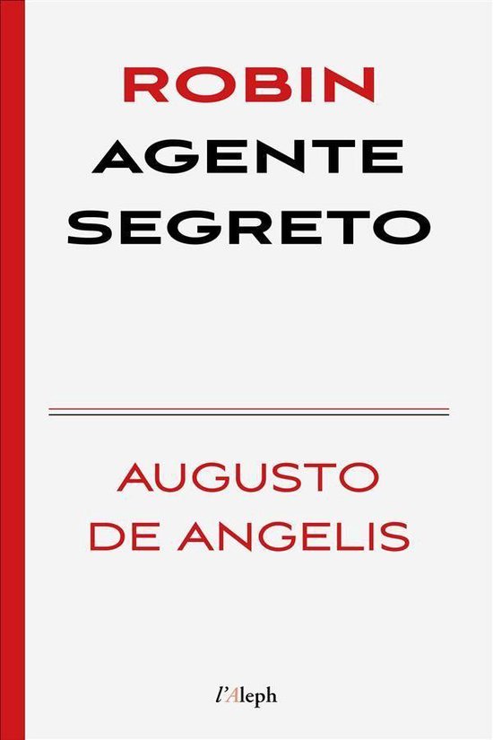 Augusto De Angelis 1 - Robin agente segreto (ebook), Augusto De Angelis ...
