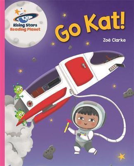 Reading Planet Go Kat, Go Pink A Galaxy Rising Stars Reading Planet ...