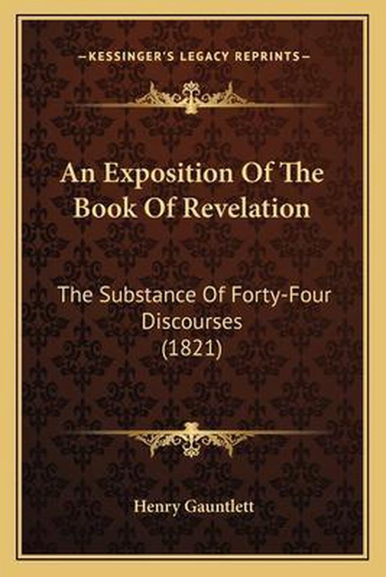 An Exposition of the Book of Revelation, Henry Gauntlett ...