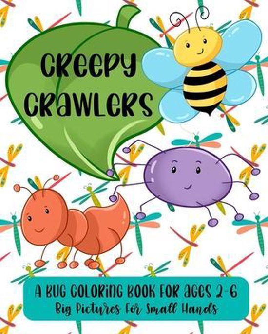 Creepy Crawlers: A Bug Coloring Book For Ages 2-6, Laura Akins ...