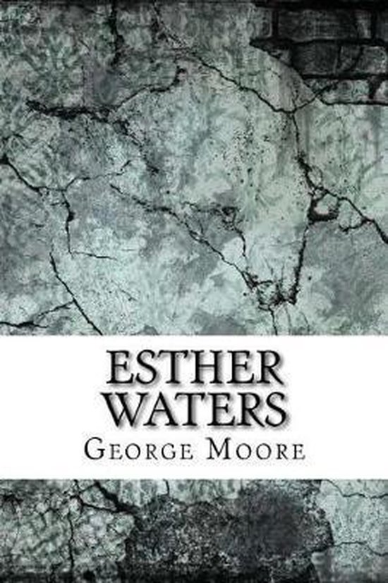 Esther Waters, George Moore | 9781974346684 | Boeken | bol.com