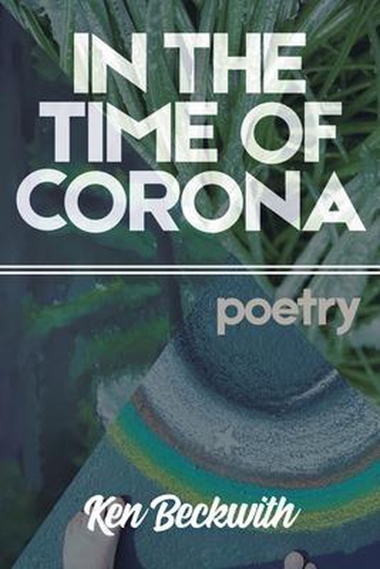 In the Time of Corona, Ken Beckwith | 9781714722723 | Boeken | bol.com