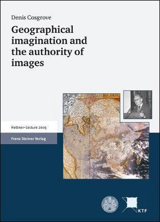 Geographical imagination and the authority of images | 9783515088923 | Denis Cosgrove... | bol.com