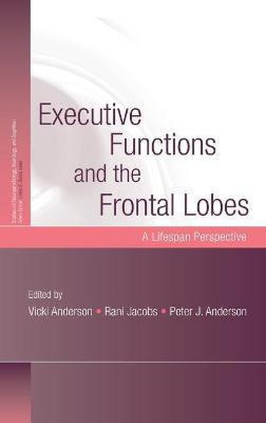 Executive Functions and the Frontal Lobes | 9781841694900 | Anderson ...