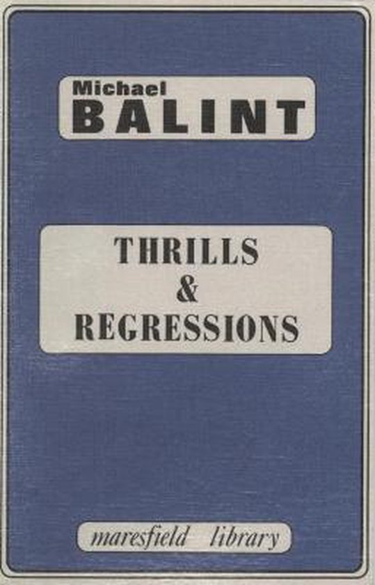 Thrills and Regressions | 9780946439331 | Michael Balint | Boeken | bol.com