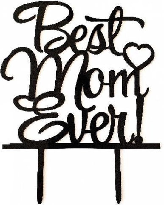 Cake - Taart Topper Best Mom Ever Zwart. Taartdecoratie. Tasty Me. | bol
