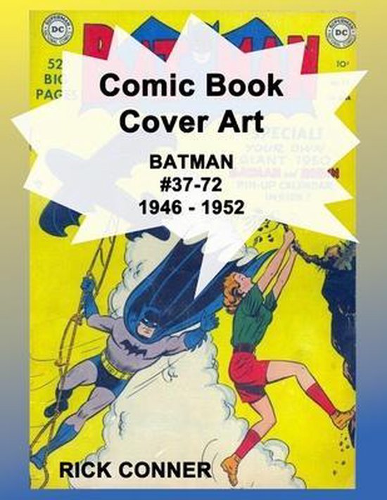 Comic Book Cover Art BATMAN #37-72 1946 - 1952, Rick Conner ...
