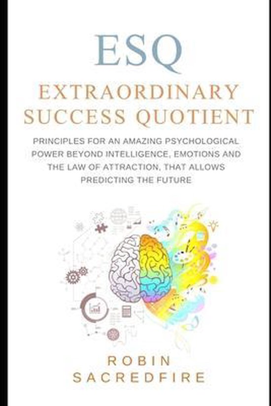 ESQ - Extraordinary Success Quotient(TM), Robin Sacredfire ...