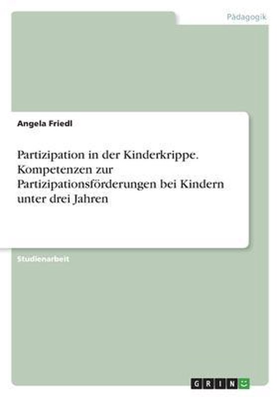 Partizipation in der Kinderkrippe. Kompetenzen zur ...
