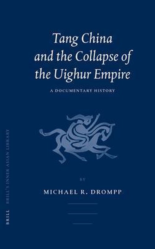 Brill's Inner Asian Library- Tang China and the Collapse of the Uighur ...