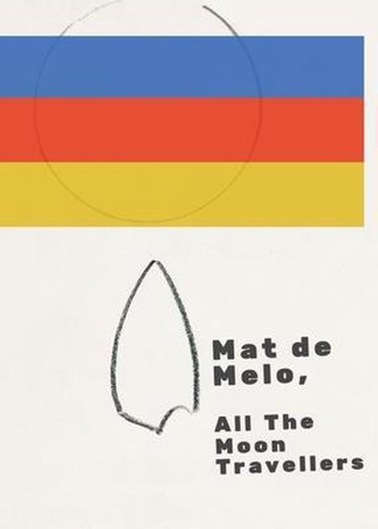 All The Moon Travellers, Mat de Melo | 9781732249738 | Boeken | bol.com