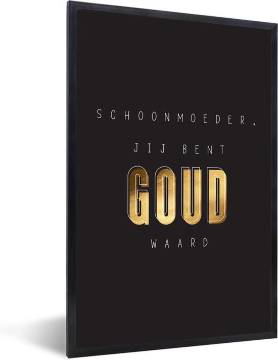 Fotolijst Incl Poster Schoonmoeder Jij Bent Goud Waard Quotes