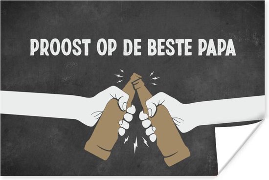 Poster Quotes - Proost op de beste papa - Spreuken - Vaderdag - 60x40 ...